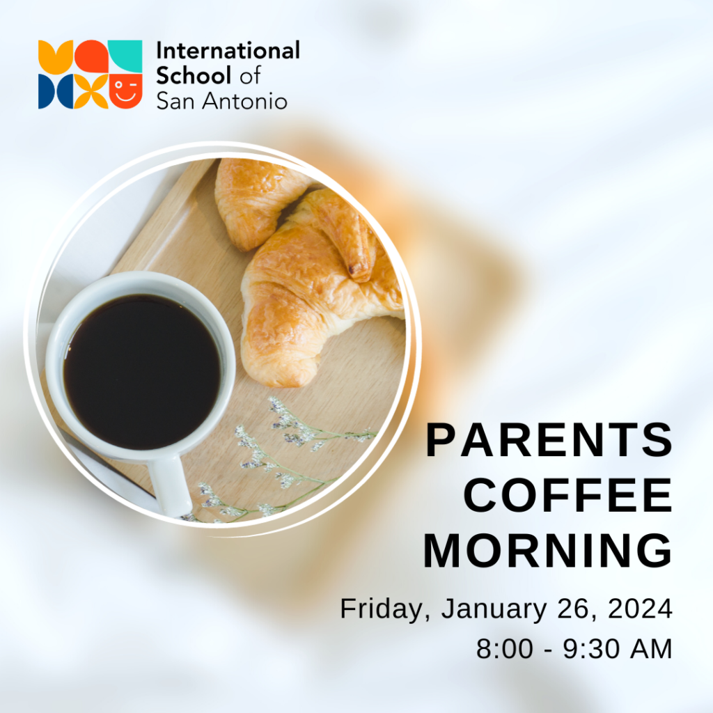 Parents Coffee Morning - International School of San Antonio